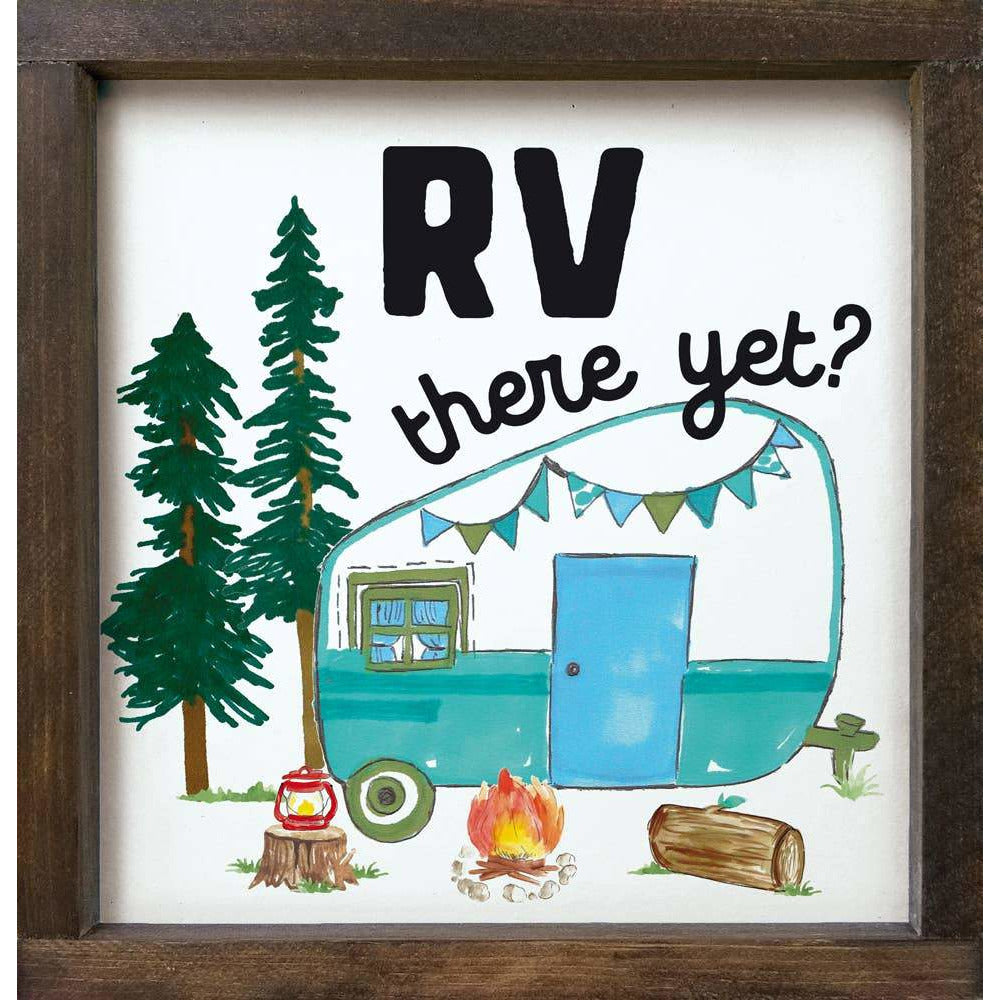 Rv There Yet? Camper Framed Wood Sign — Outdoor Rooms by Design